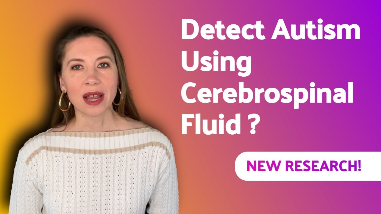 Can Cerebrospinal Fluid (CSF) be Used to Detect Autism? - Awetism.net