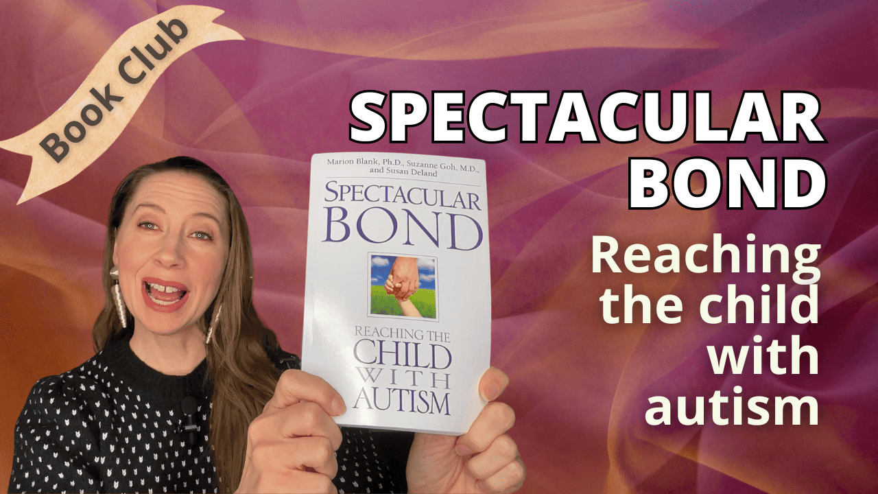 Spectacular Bond: Reaching the Child with Autism book review ...